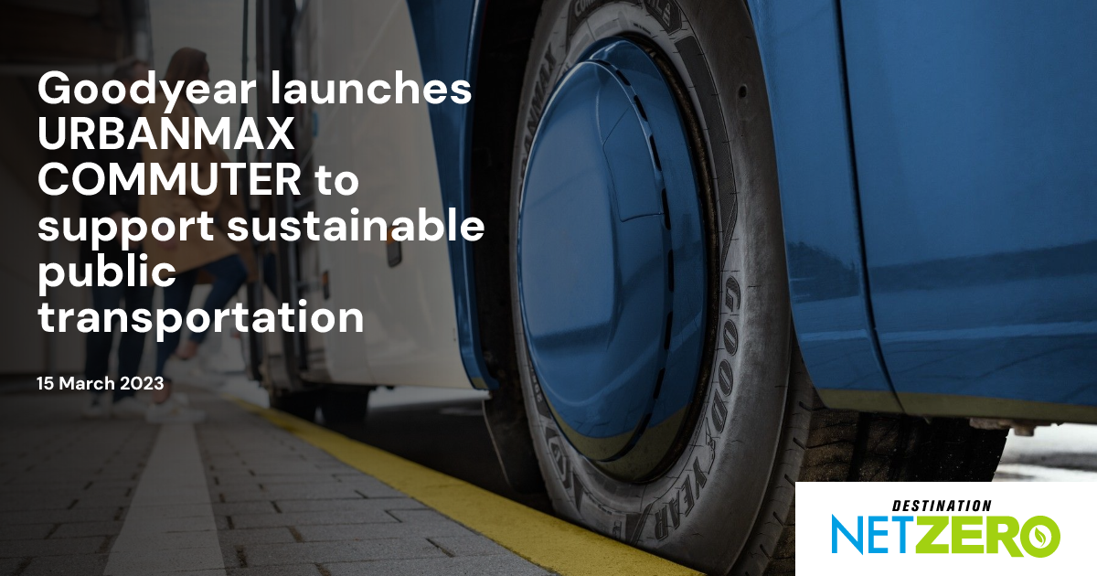 Goodyear launches URBANMAX COMMUTER to support sustainable public ...