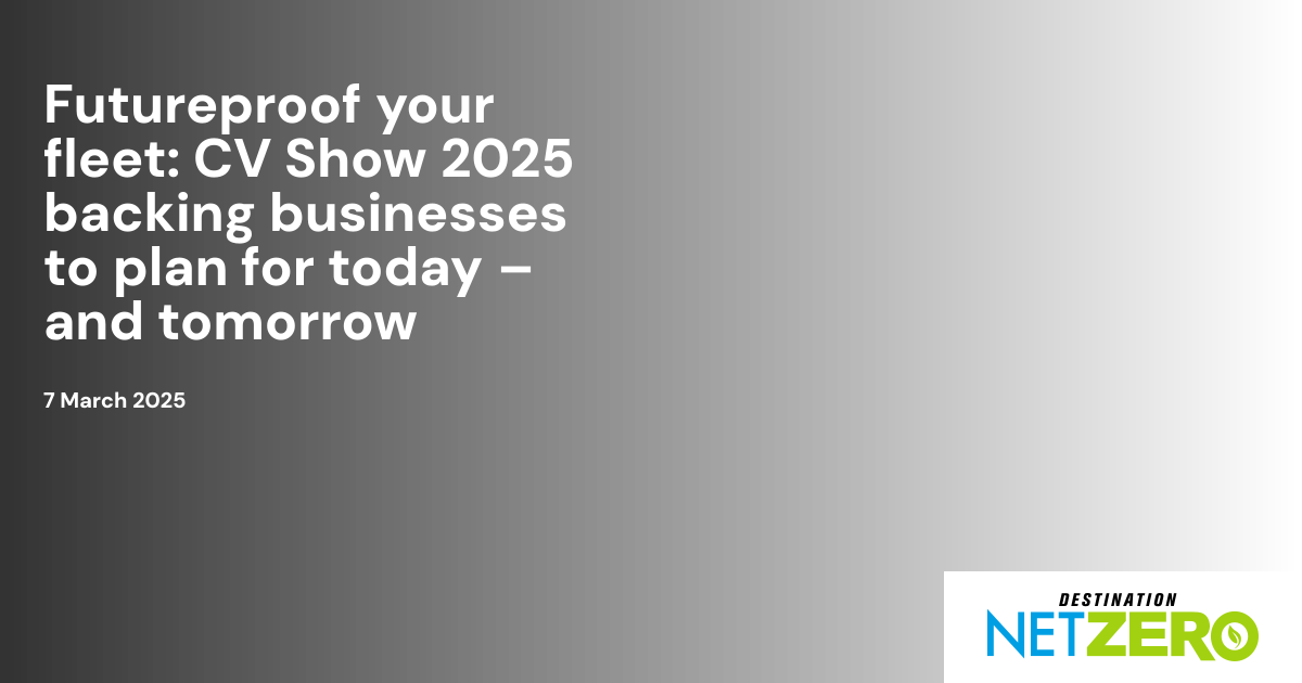 Futureproof your fleet: CV Show 2025 backing businesses to plan for ...