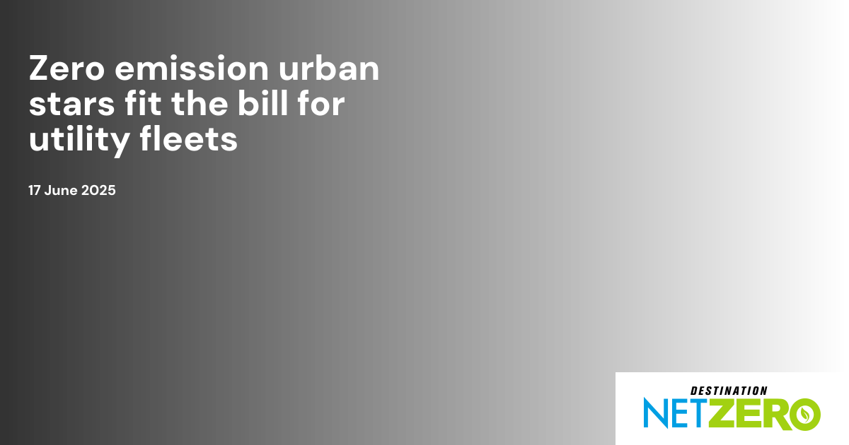 Zero emission urban stars fit the bill for utility fleets | Destination ...