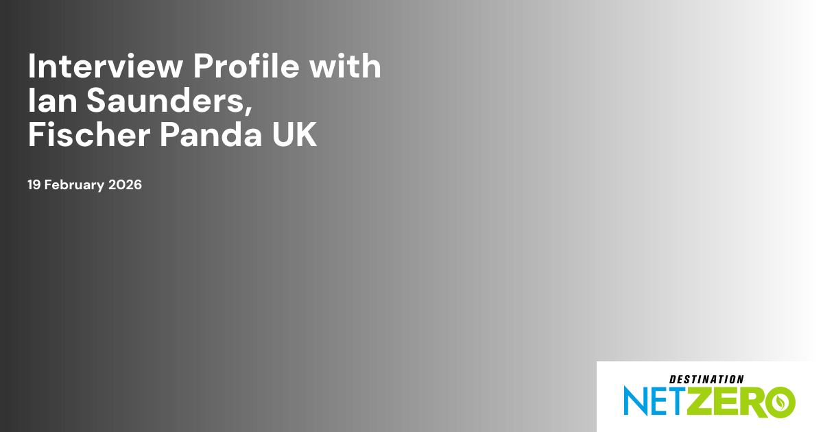 Interview Profile with Ian Saunders, Fischer Panda UK | Destination Net ...